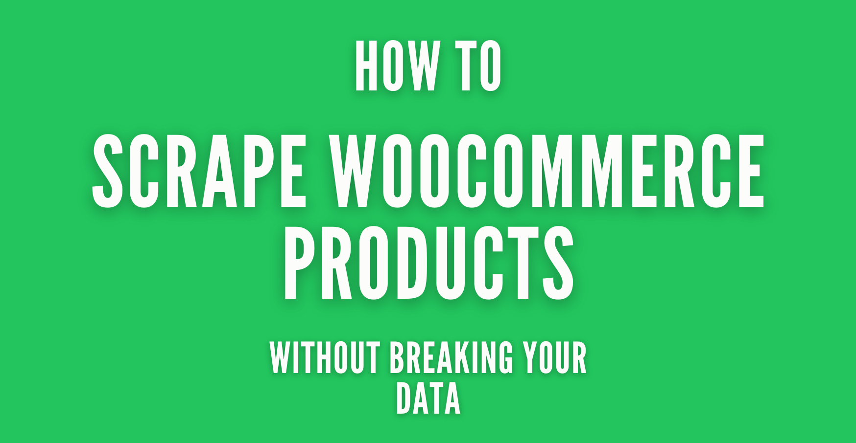 How to Scrape WooCommerce Products Safely and Reliably