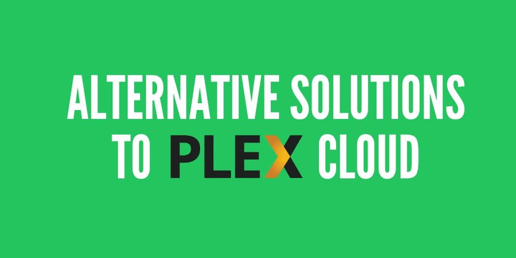 Plex Cloud: 4 Alternative Solutions — RapidSeedbox